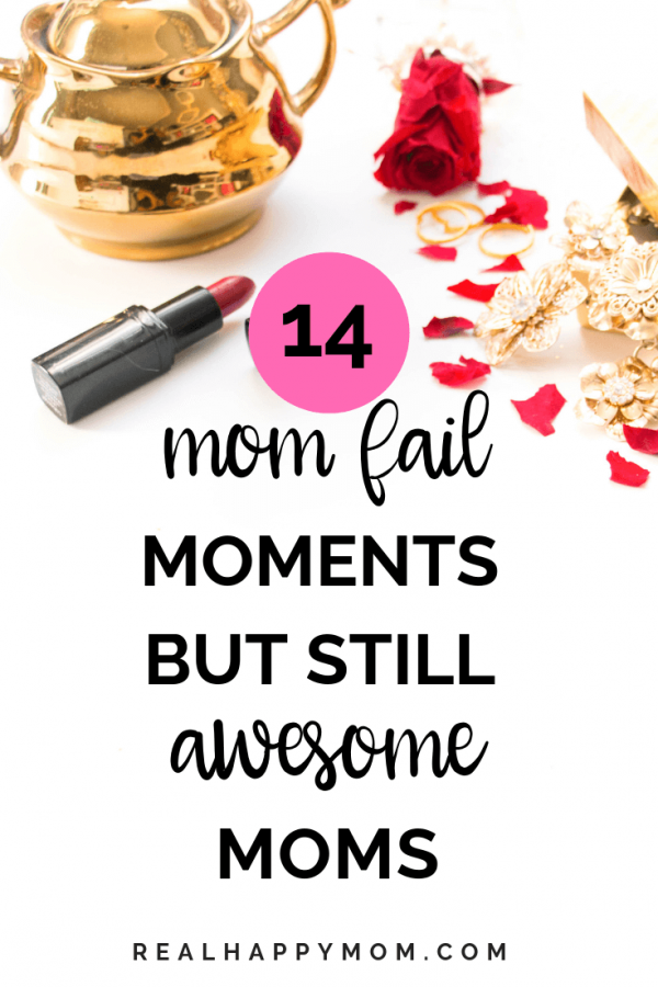 14 Ultimate Mom Fail Moments But still Awesome Moms