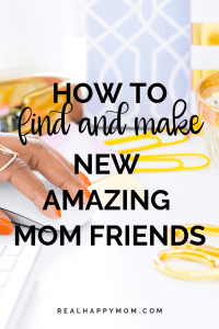 How to Find and Make New Amazing Mom Friends