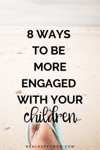 8 Ways to be More Engaged with Your Children