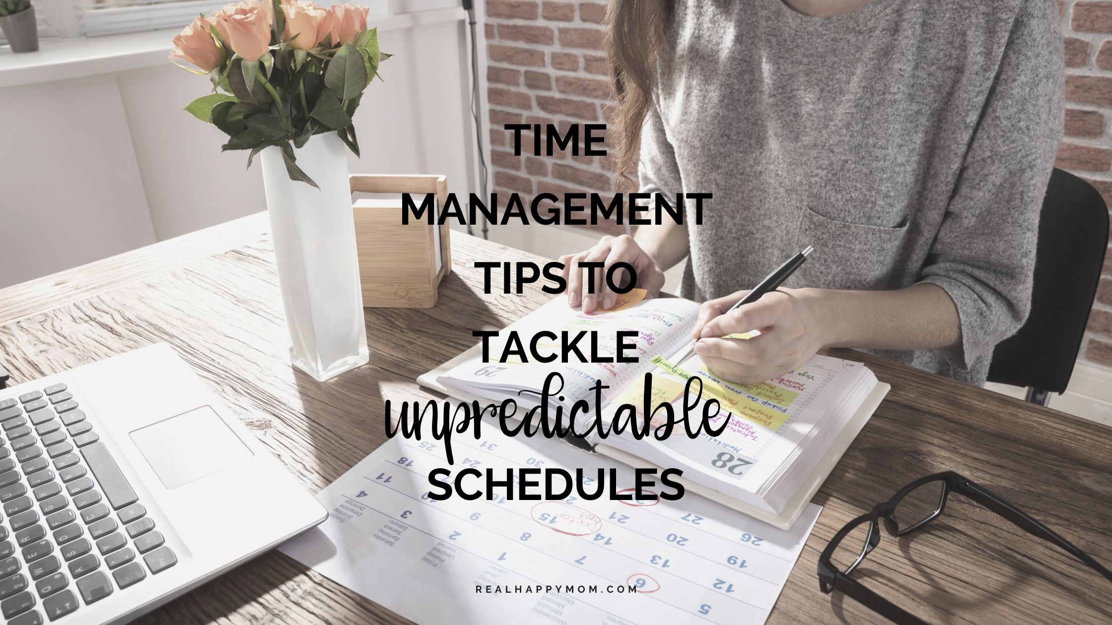 Time Management Tips to Tackle Unpredictable Schedules