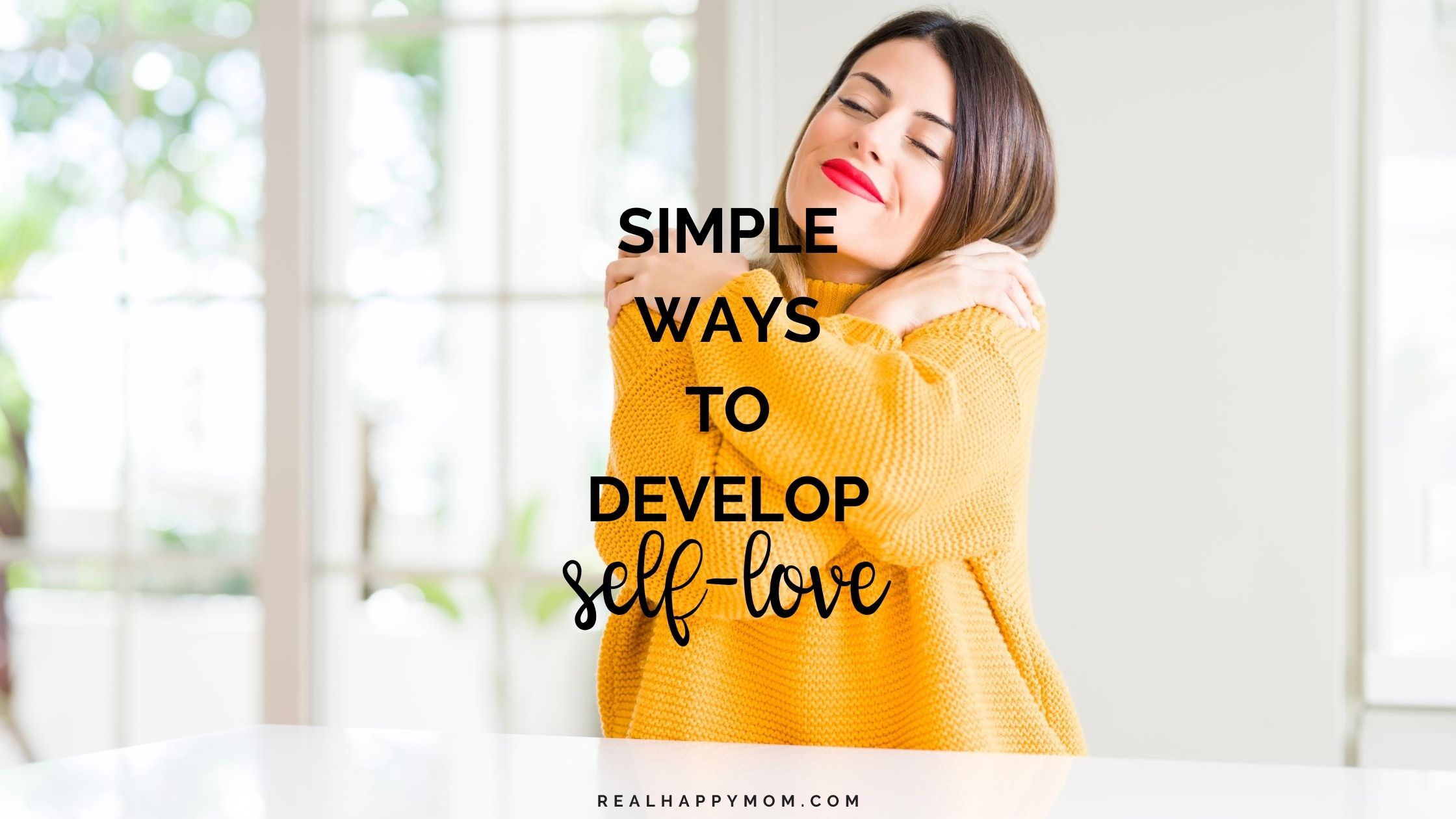 Simple Ways to Develop Self-Love
