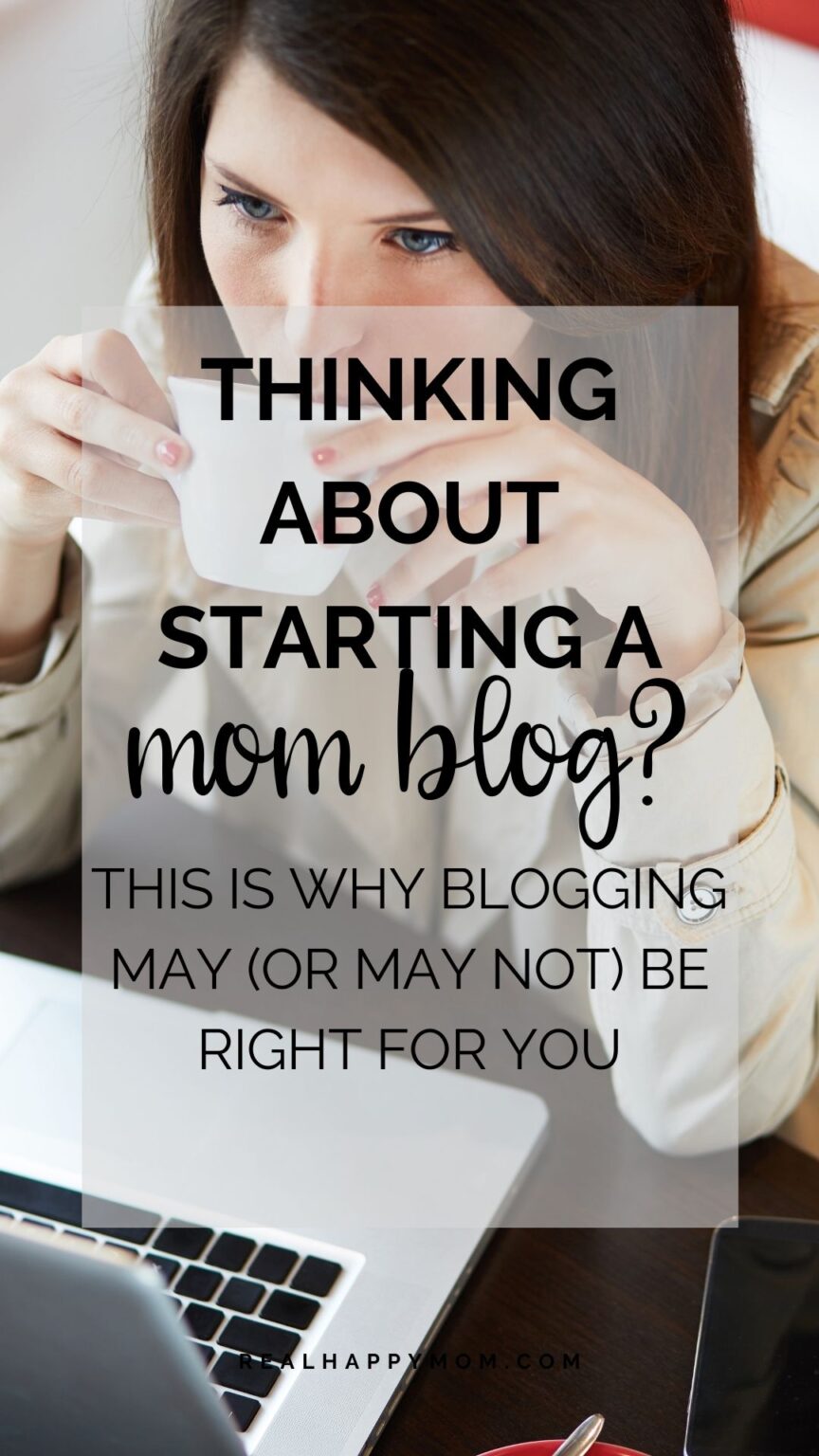 Thinking About Starting A Mom Blog? This is Why Blogging May (or may ...