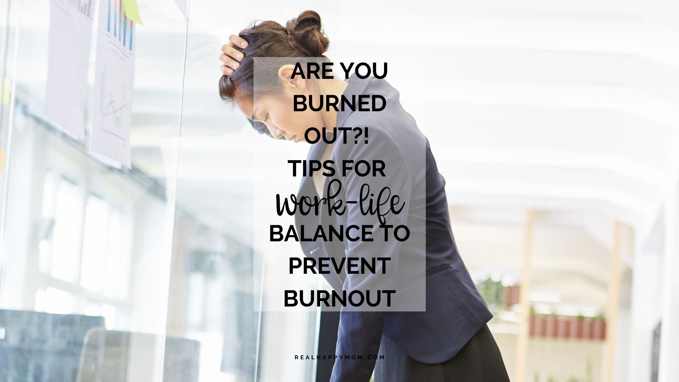 Are You Burned Out?! Tips for Work-Life Balance to Prevent Burnout