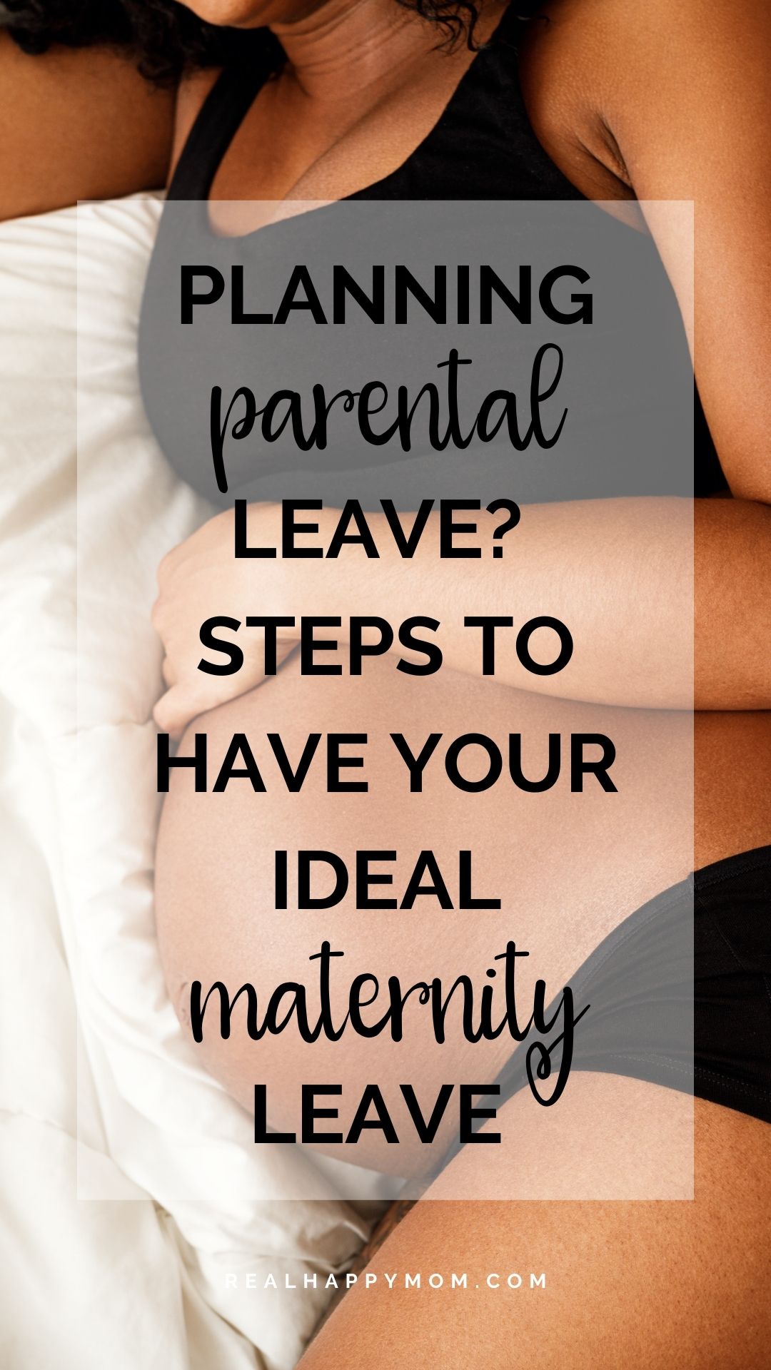 Planning Parental Leave? Steps to Have Your Ideal Maternity Leave