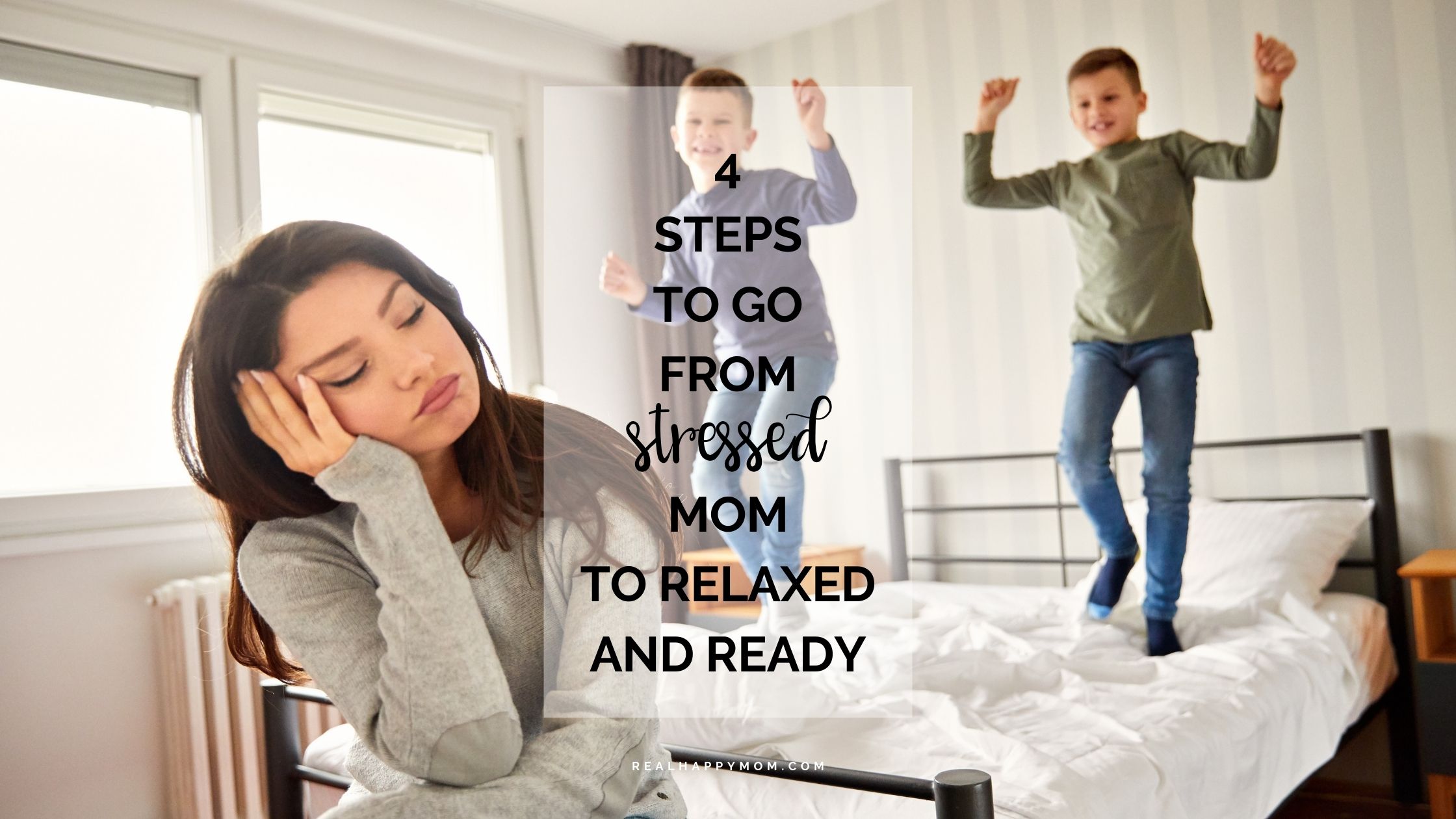 4 Steps to Go From Stressed to Relaxed and Ready.