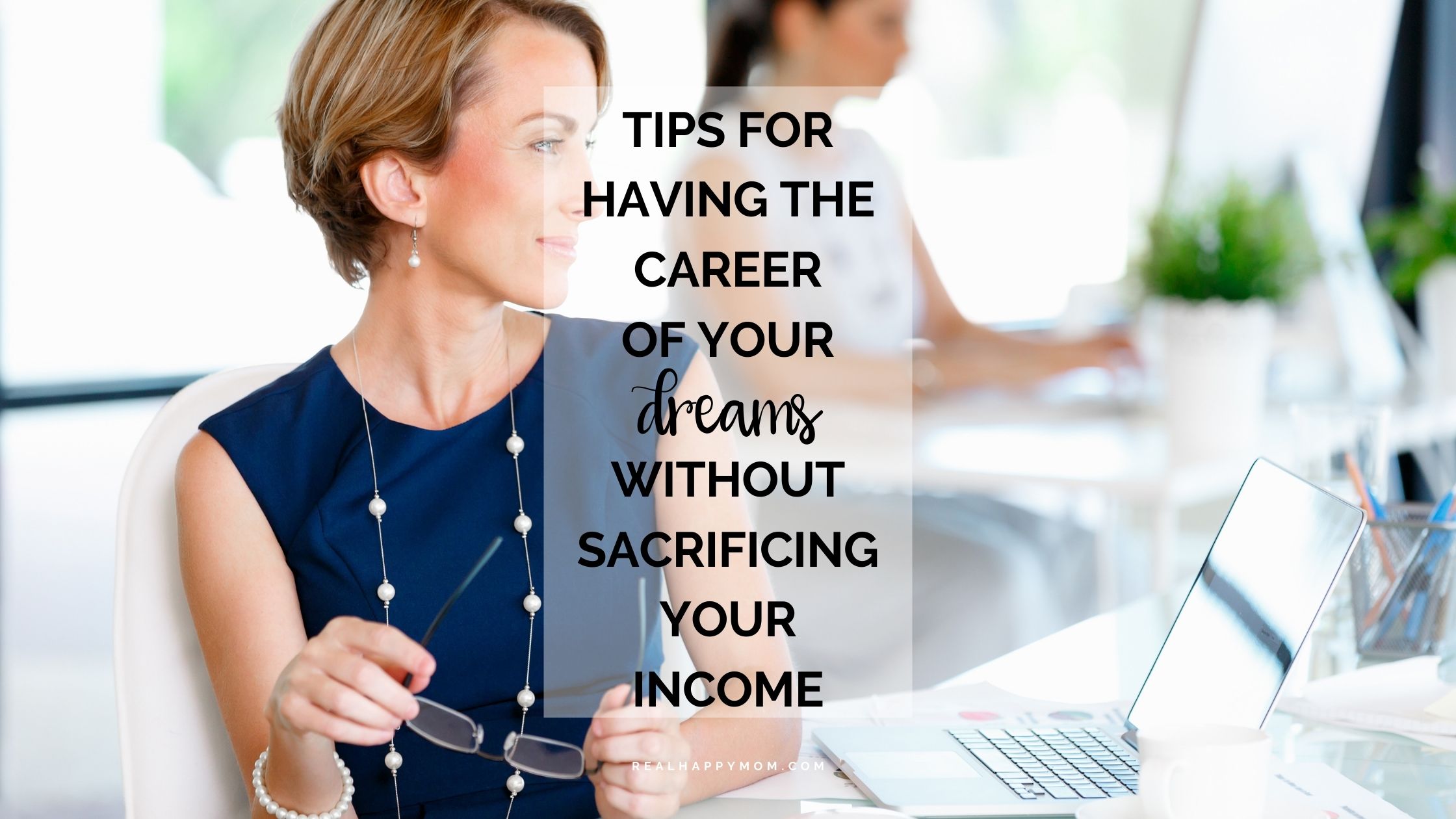 Tips for Having the Career of Your Dreams Without Sacrificing Your Income