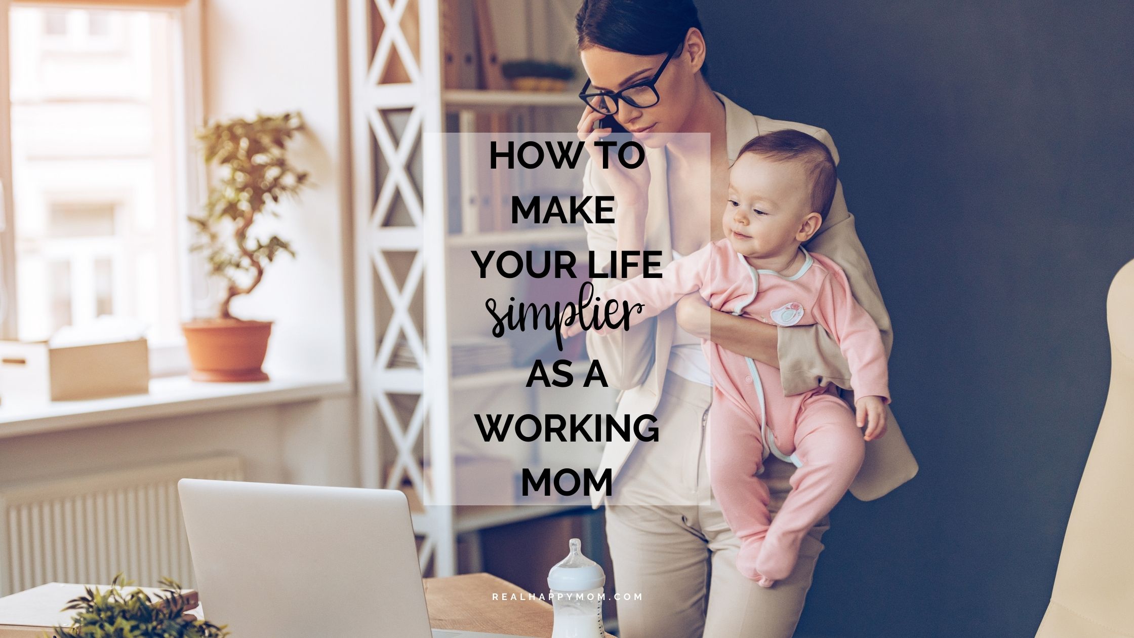 How to Make Your Simpler as a Working Mom