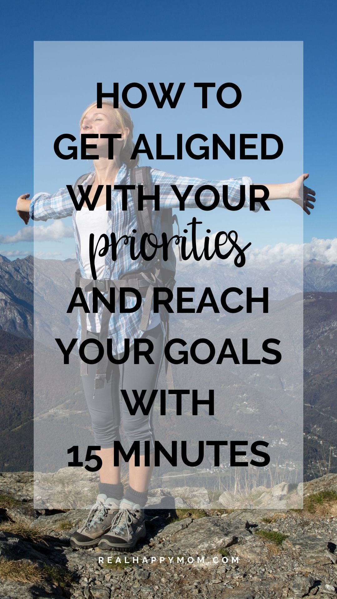 How to Get Aligned with Your Priorities and Reach Your Goals with 15 ...