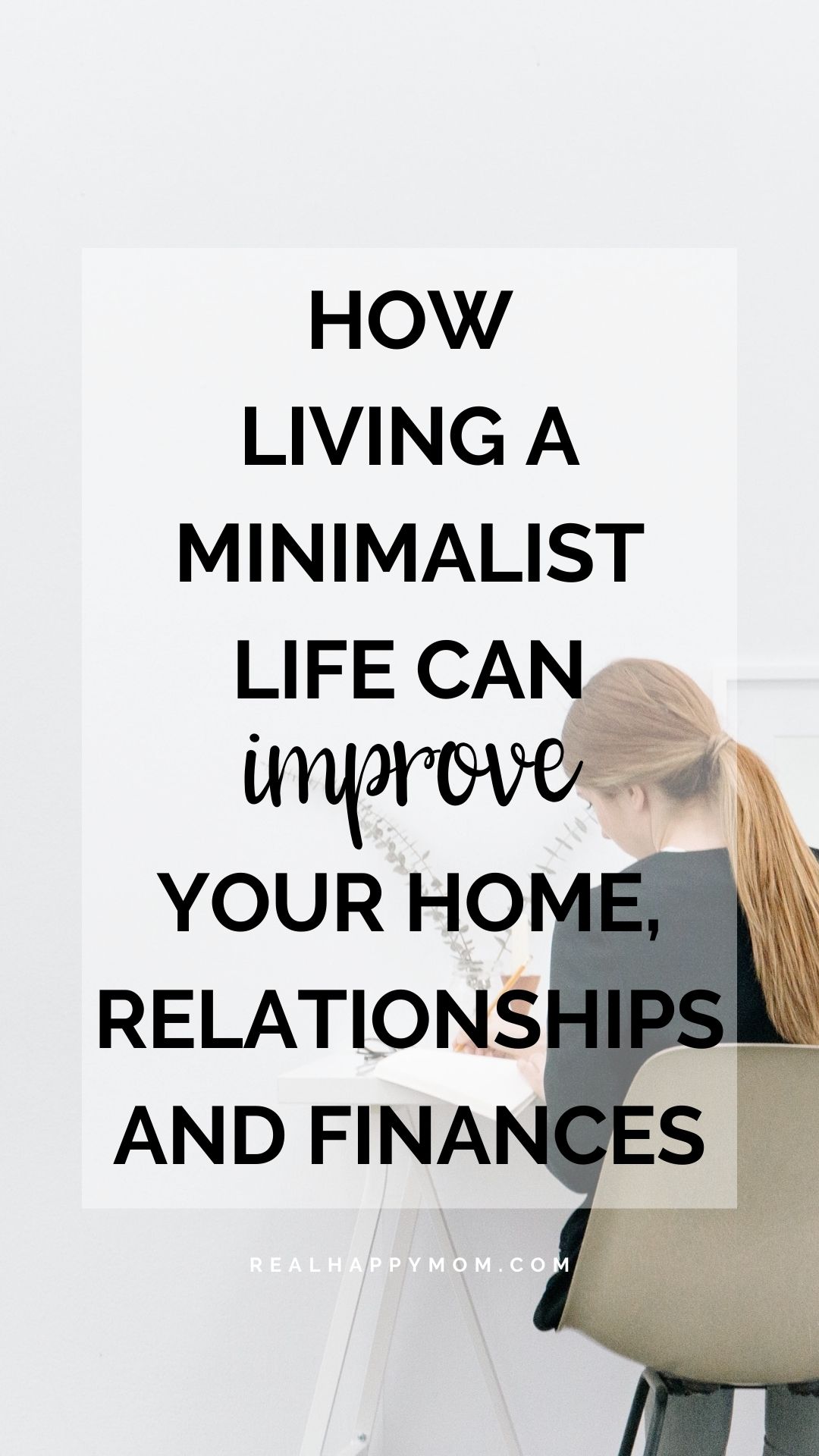 How Living a Minimalist Life Can Improve Your Home, Relationships and ...